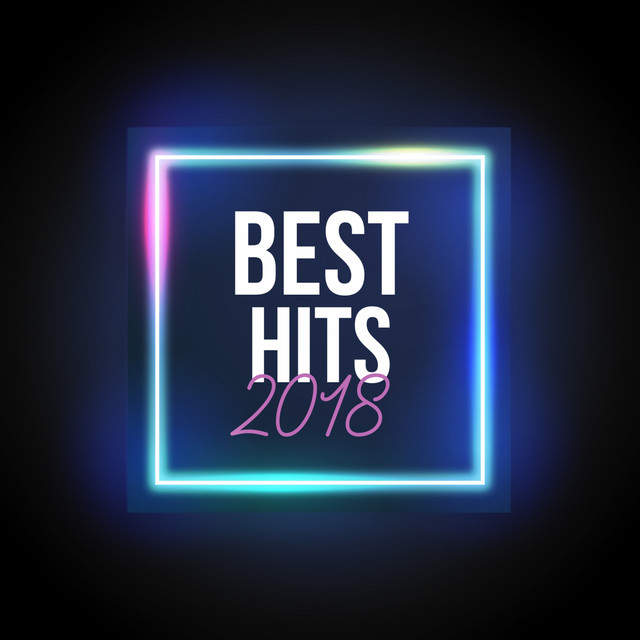 Best Hits 2018 - Compilation by Various Artists | Spotify