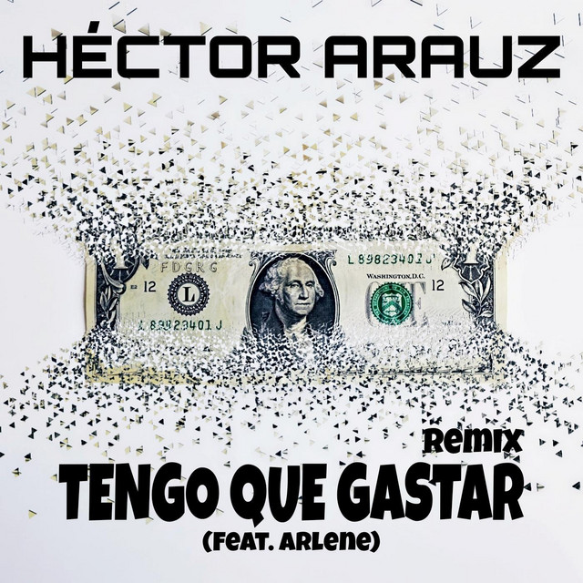 Tengo Que Gastar (Remix) - Single by Héctor Arauz | Spotify