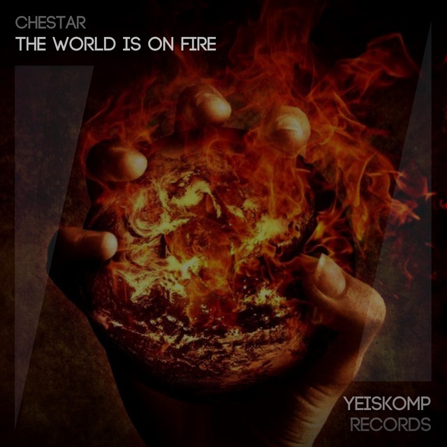 The World Is On Fire - Single by CHESTAR | Spotify