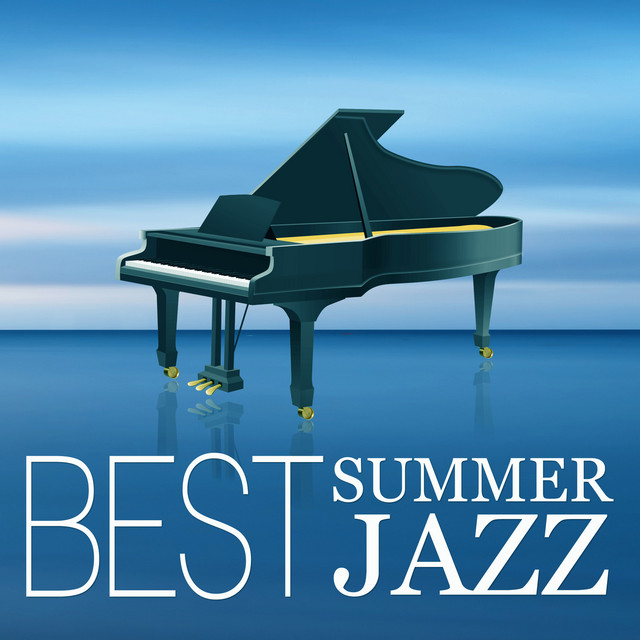 Best Summer Jazz – Smooth & Gentle Piano, Soothing Jazz, Background ...