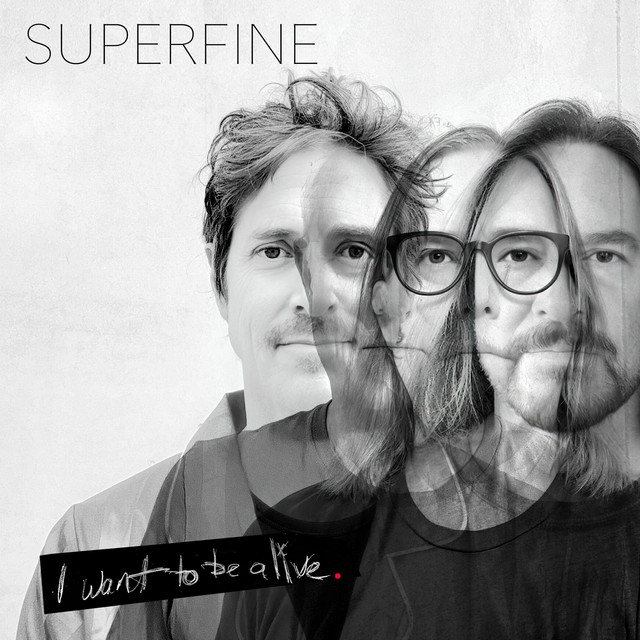I Want To Be Alive - song and lyrics by Superfine | Spotify