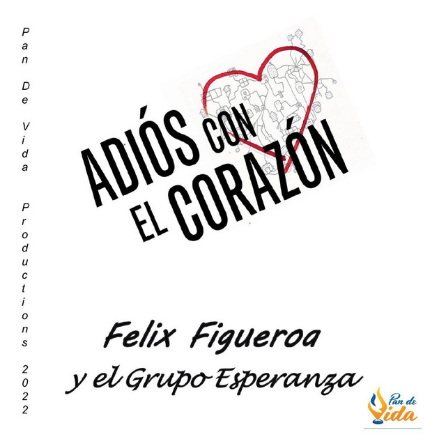 Adios Con el Corazon - Album by Felix Figueroa y el Grupo Esperanza ...