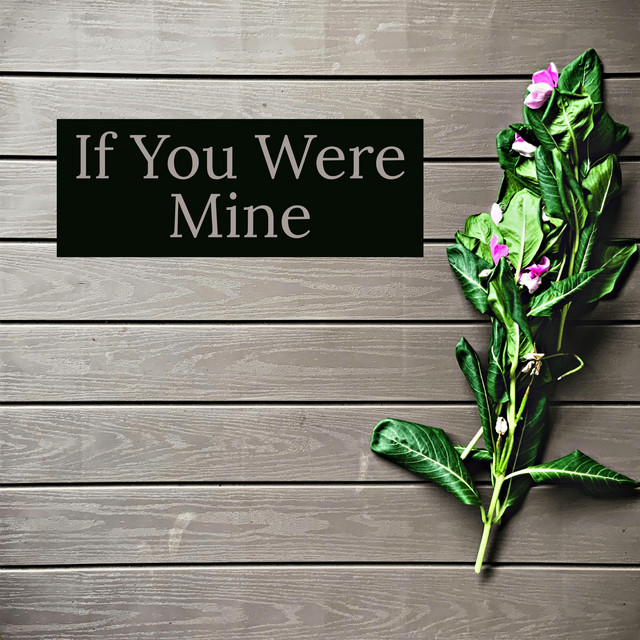 If You Were Mine - Single by DC Music_Love | Spotify