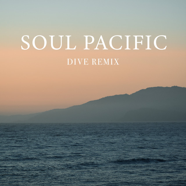 Dive - Remix - song by Soul Pacific | Spotify