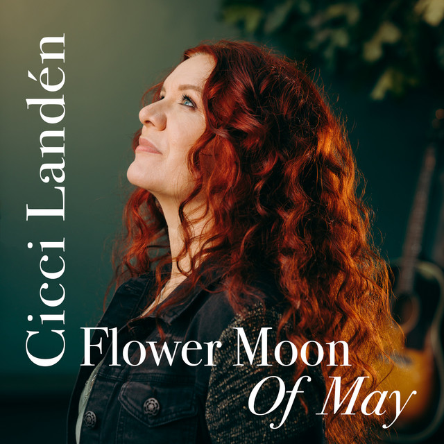 Flower Moon Of May - Single by Cicci Landén | Spotify