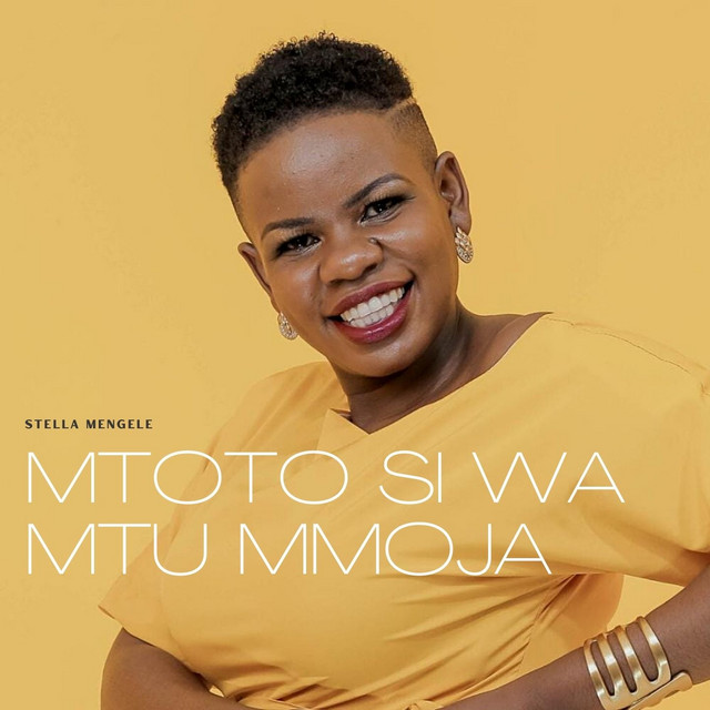 Mtoto Si Wa Mtu Mmoja - Single by Stella Mengele | Spotify