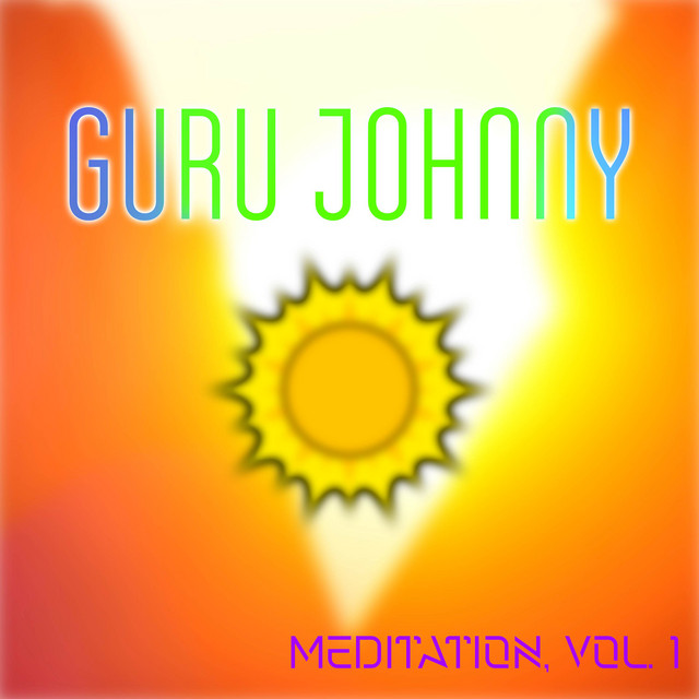 Meditation, Vol. 1 - Album by Guru Johnny | Spotify