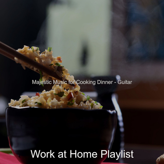 Majestic Music for Cooking Dinner - Guitar - Album by Work at Home ...