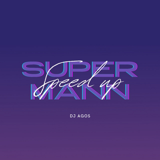 Supermann (Speed Up) - Single by Dj Agos | Spotify