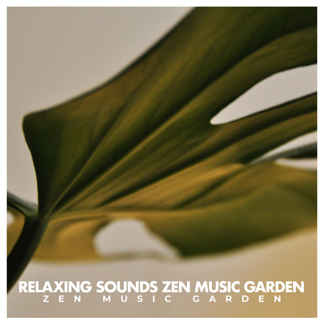 Relaxing Sounds: Zen Music Garden - Album by Zen Music Garden | Spotify