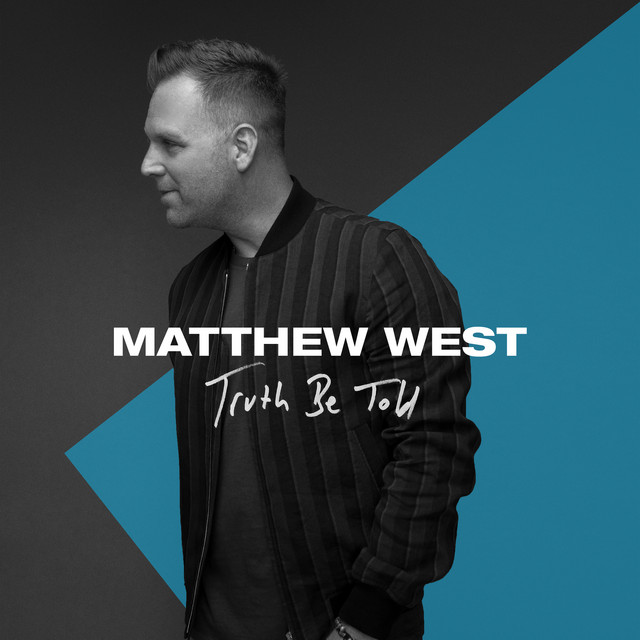 Truth Be Told - song and lyrics by Matthew West | Spotify