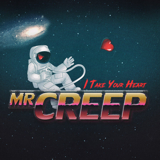 I Take your Heart - Single by Mr Creep | Spotify