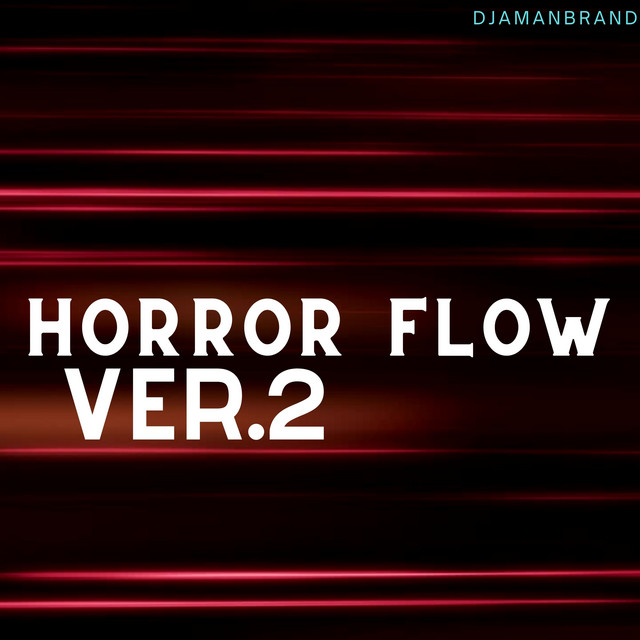 Horror Flow 2 (Version 2) - Single by DJ AMAN BRAND | Spotify