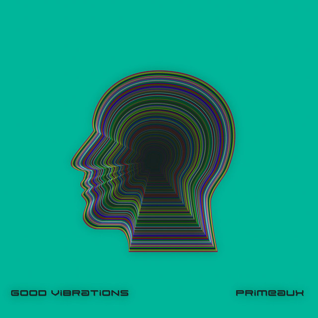 Good Vibrations - Single by Primeaux | Spotify