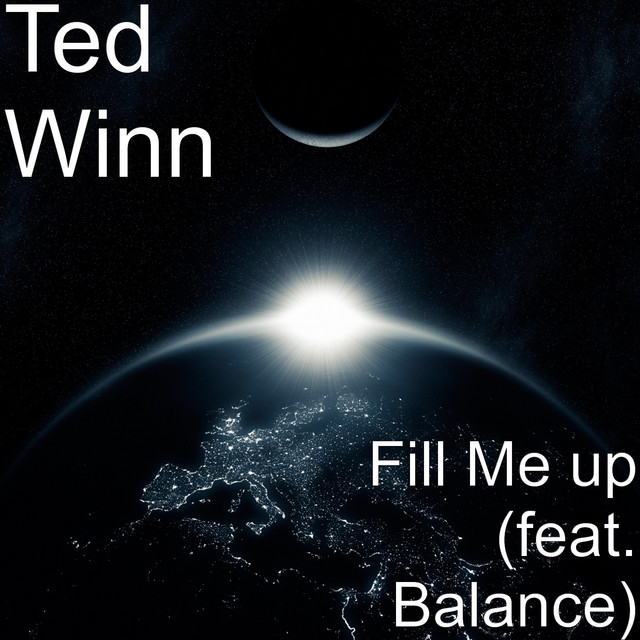 Fill Me up (feat. Balance) - Single by Ted Winn | Spotify