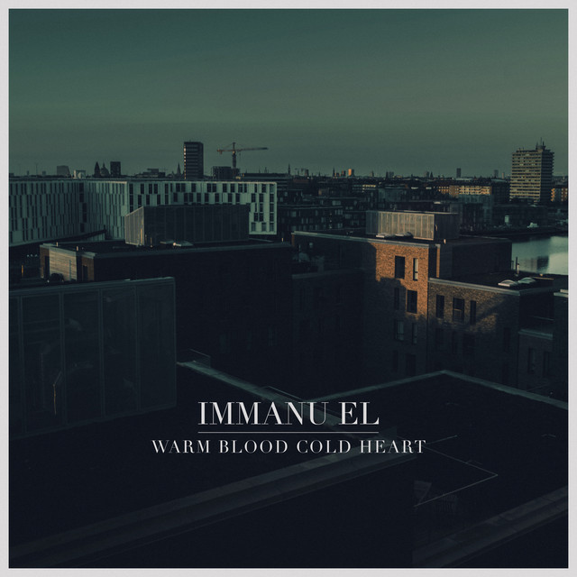 Warm Blood Cold Heart - Single by Immanu El | Spotify