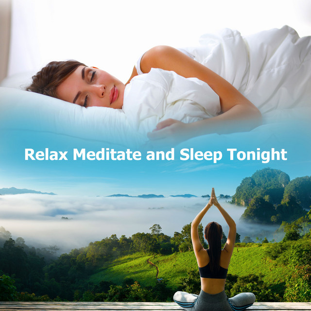 Relax Meditate and Sleep Tonight - Album by Relax Meditate Sleep | Spotify