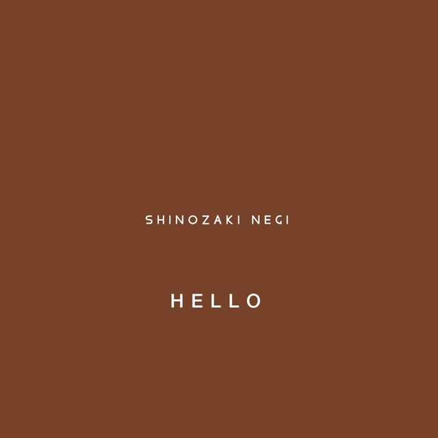 HELLO - Single by SHINOZAKI NEGI | Spotify