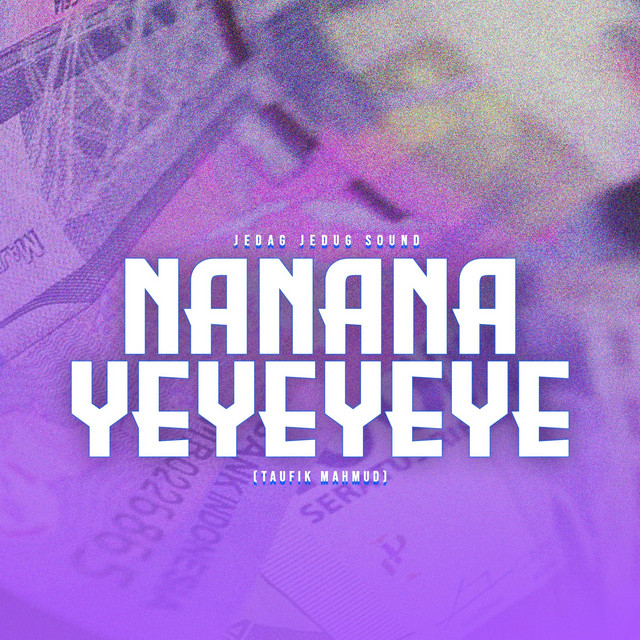 Nanana Yeyeyeye - Single by JEDAG JEDUG SOUND | Spotify