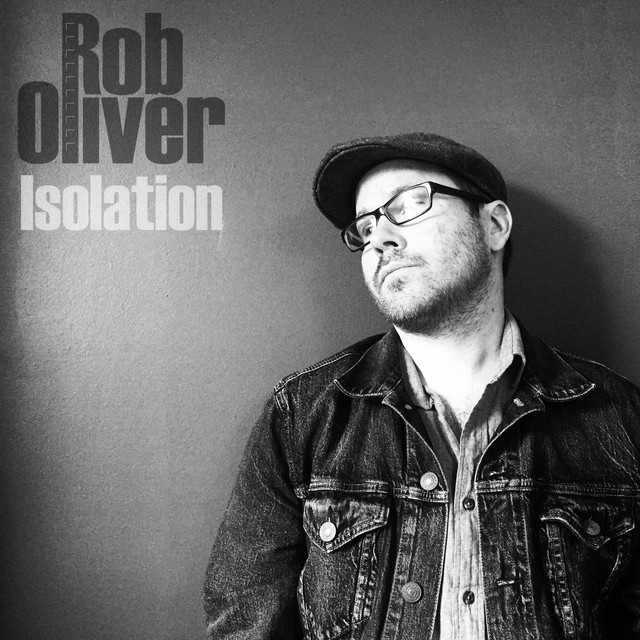 Isolation - Single by Rob Oliver | Spotify