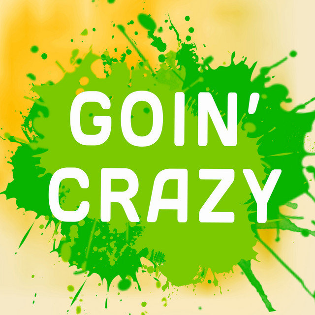 Goin' Crazy (Originally Performed by Dizzee Rascal and Robbie Williams ...