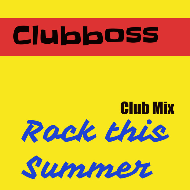 Rock This Summer (Club Mix) - Single by Clubboss | Spotify