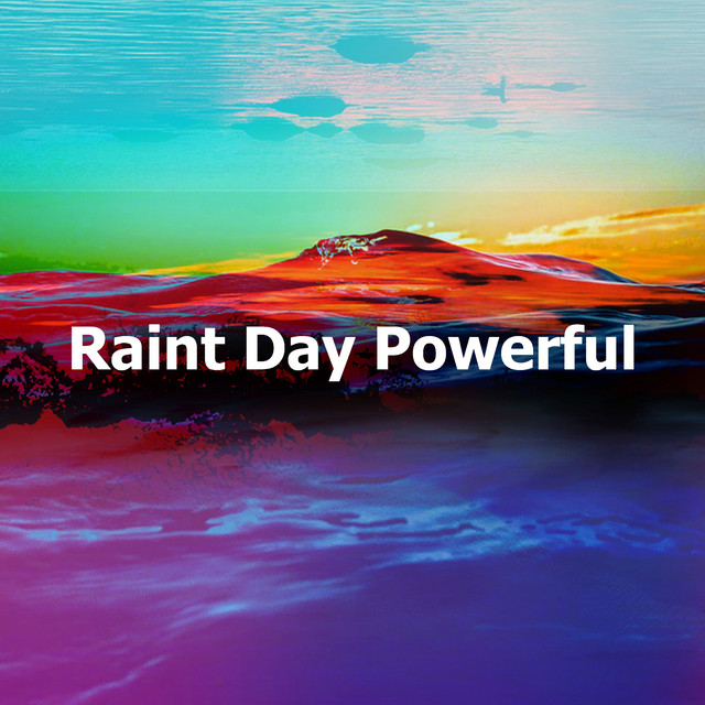 Raint Day Powerful - Album by Oceanic Sounds | Spotify