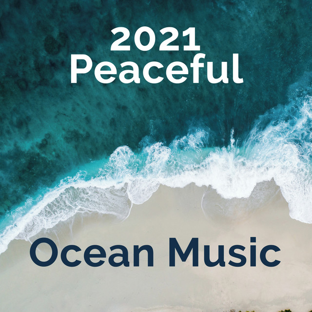 2021 Peaceful Ocean Music - Album by Water Sounds Music Zone | Spotify