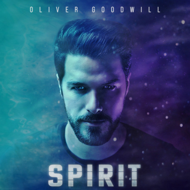 Spirit - Album by Oliver Goodwill | Spotify