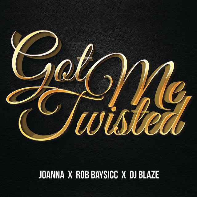 Got Me Twisted - Single by Rob Baysicc | Spotify