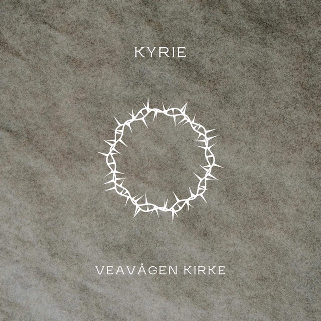 Kyrie - song and lyrics by Veavågen Kirke | Spotify