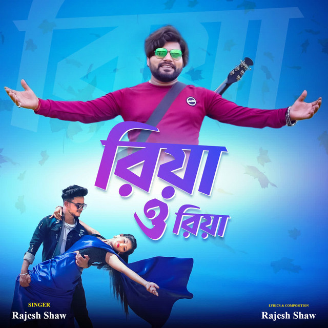 Riya O Riya - Single by Rajesh Shaw | Spotify