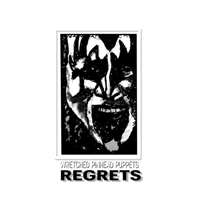 REGRETS - Single by Wretched Pinhead Puppets | Spotify