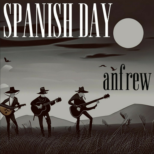 SPANISH DAY - Single by anfrew | Spotify