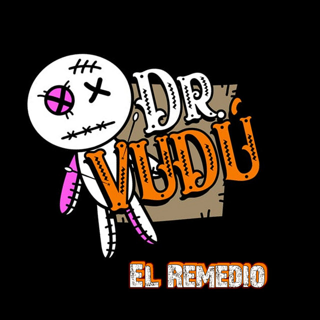 El Remedio - Single by Dr. Vudú | Spotify