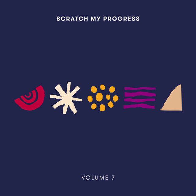 Scratch My Progress, Vol. 7 - Compilation by Various Artists | Spotify