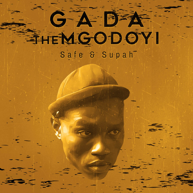 Gada the Mgodoyi - Single by Safe & Supah | Spotify