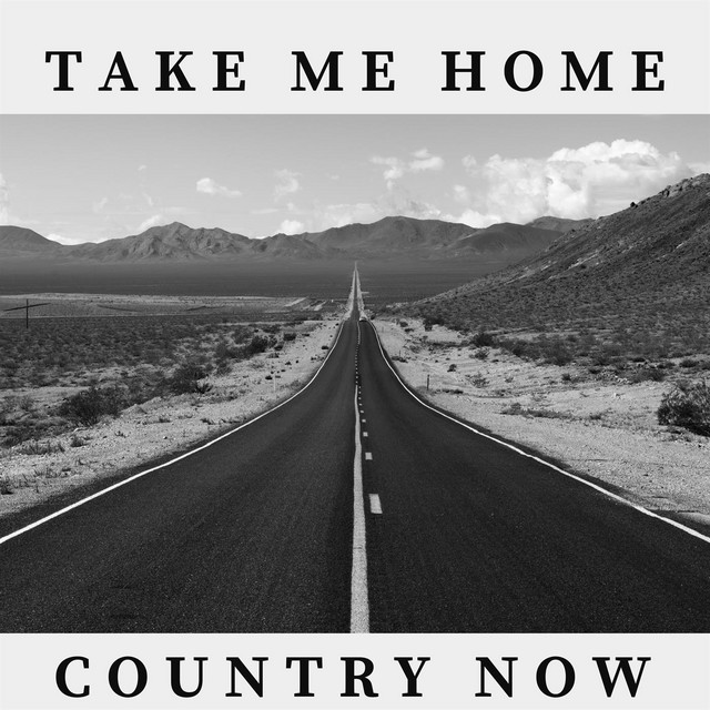 Take Me Home - Country Now - Compilation by Various Artists | Spotify