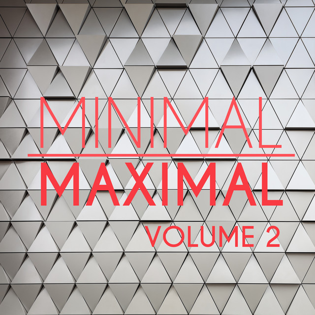 Minimal Maximal, Vol. 2 - Compilation by Various Artists | Spotify