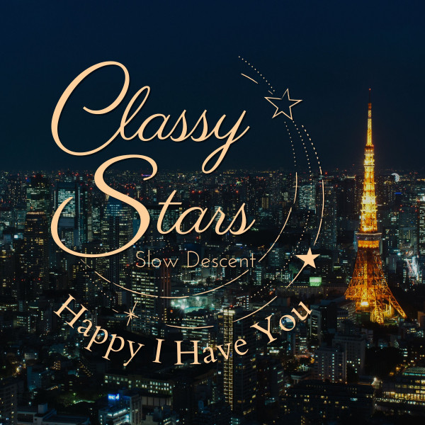 Classy Stars - Happy I Have You - Album by Slow Descent | Spotify