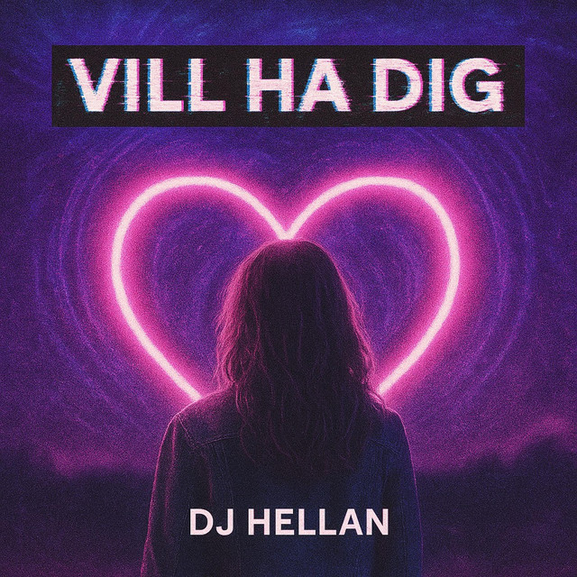 VILL HA DIG - Single by DJ Hellan | Spotify