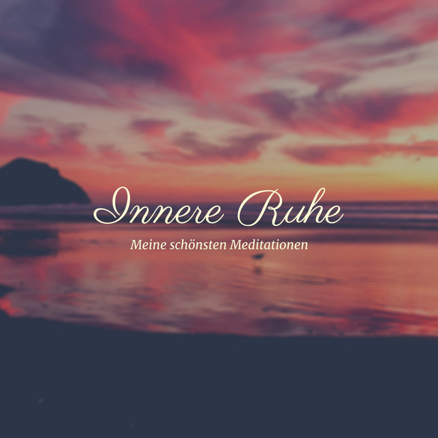 Meditation 1.4 - Innere Ruhe: Meine schönsten Meditationen - song and ...