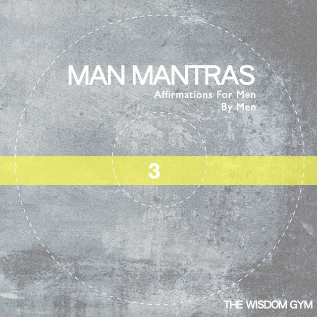 Affirmations for Men By Men: Man Mantras Album 3 (feat. Daz Shields ...