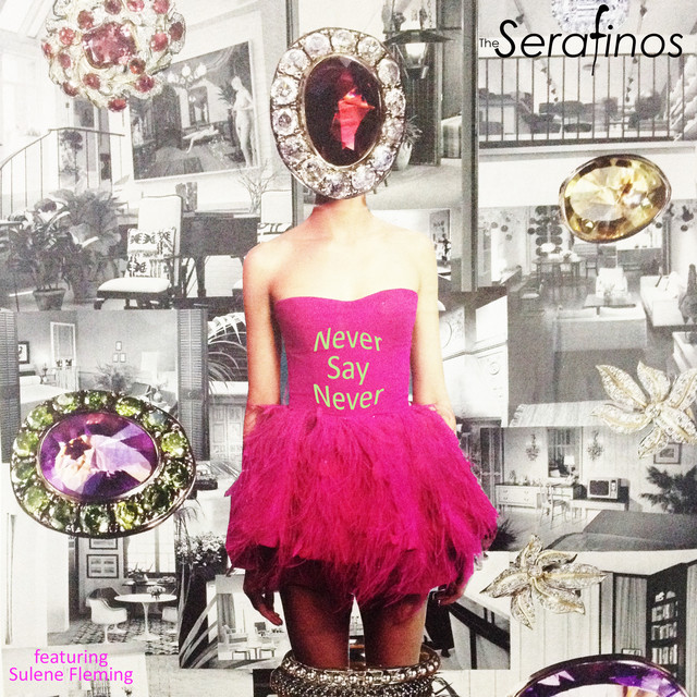 Never Say Never - song and lyrics by The Serafinos, Sulene Fleming ...