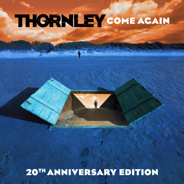 Come Again (20th Anniversary Edition) - Album by Thornley | Spotify