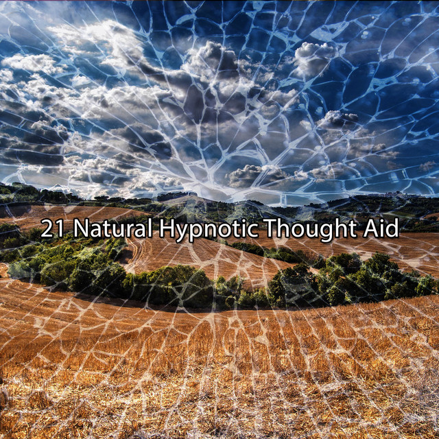 21 Natural Hypnotic Thought Aid - Album by Natureza | Spotify