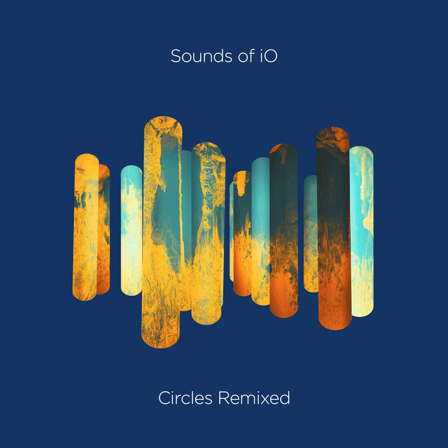 Circles Remixed - EP by Sounds of iO | Spotify