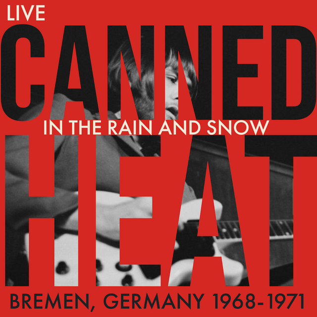 In The Rain And Snow Live Germany 1968 1971 EP By Canned Heat