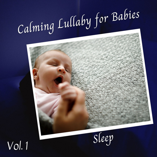 Sleep: Calming Lullaby for Babies Vol. 1 - Album by Baby Lullabies ...