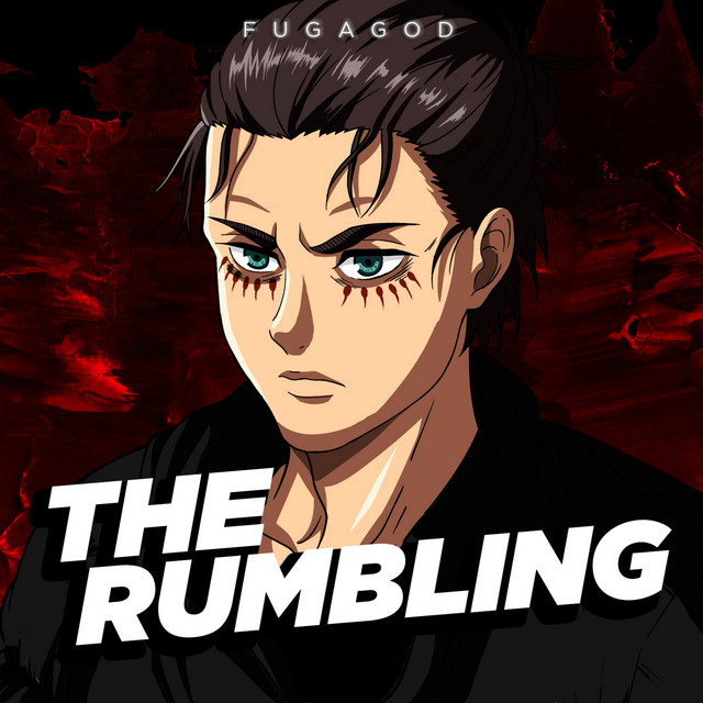 The Rumbling (Attack on Titan Op 7) - Single by FUGAGOD | Spotify